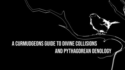 A Curmudgeon’s Guide to Divine Collisions and Pythagorean Oenology Vid ...